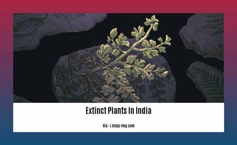 Unraveling the Forgotten: Extinct Plants in India with Names Revealed ...