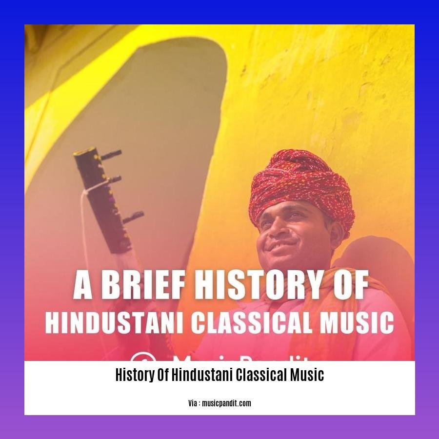 A Glimpse into the Timeless Melodies: Unveiling the History of Hindustani Classical Music