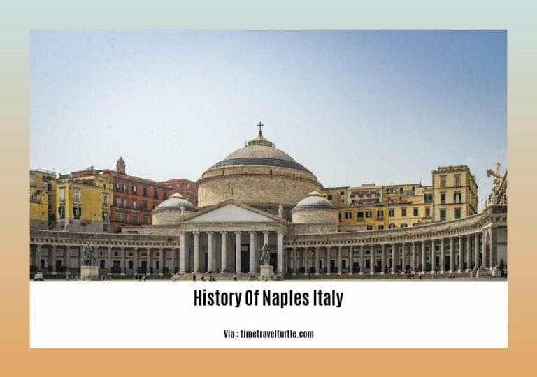 History of Naples Italy: Unveiling the Past of a Captivating City