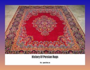 The Enduring Legacy: A History of Persian Rugs