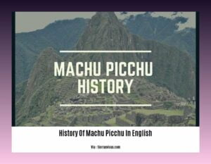- A Journey Through Time: History of Machu Picchu in English