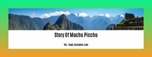 - Unveiling the Story of Machu Picchu