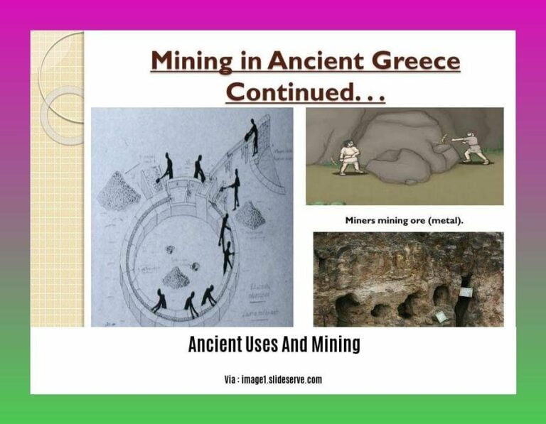 The Ancient Uses and Mining Practices of Civilizations Past