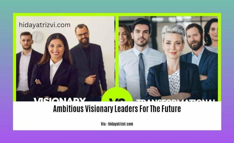 Unlocking the Potential of Ambitious Visionary Leaders for the Future