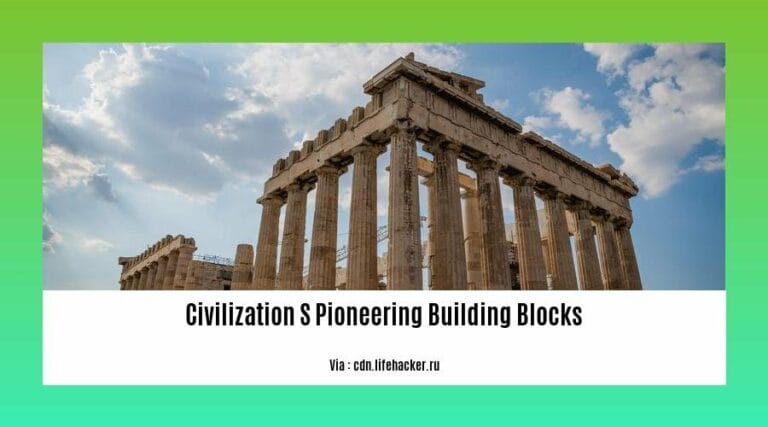 Civilization's Pioneering Building Blocks: A Journey into Ancient Ingenuity