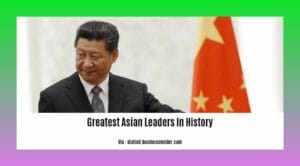 Unveiling the Greatest Asian Leaders in History