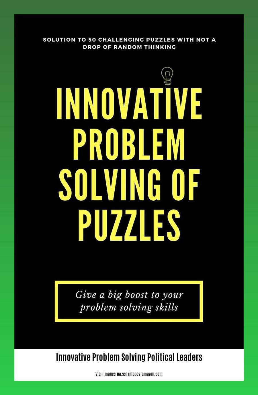 Innovative Problem-Solving: The Secret Weapon of Successful Political ... Innovative Problem-Solving: The Secret Weapon of Successful Political ...
