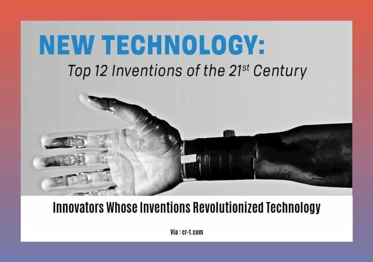 The Innovators Whose Inventions Revolutionized Technology