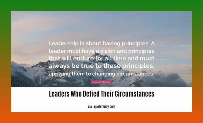 Leaders Who Defied Their Circumstances: Inspiring Stories of Triumph