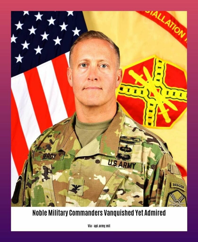 The Noble Military Commanders Vanquished Yet Admired