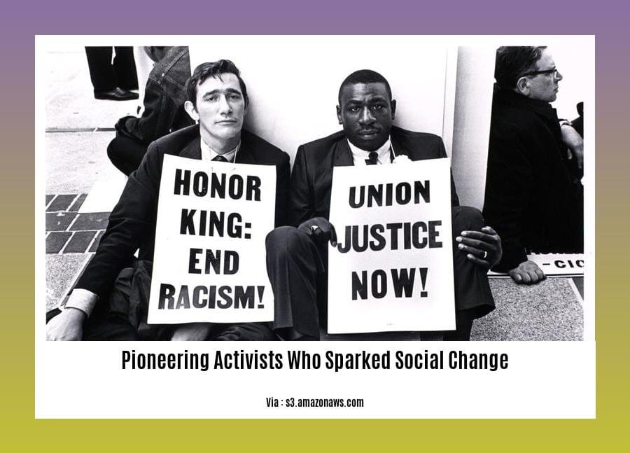 Pioneering Activists Who Sparked Social Change: Inspiring Stories of ...
