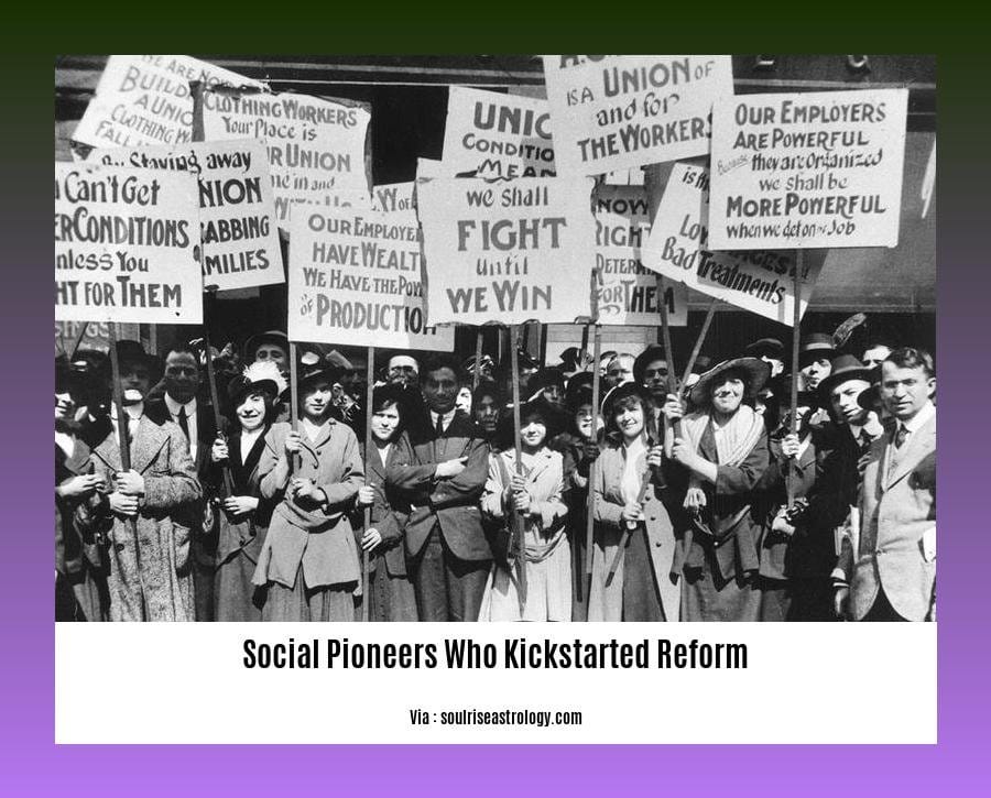 Social Pioneers Who Kickstarted Reform: Inspiring Stories of Change