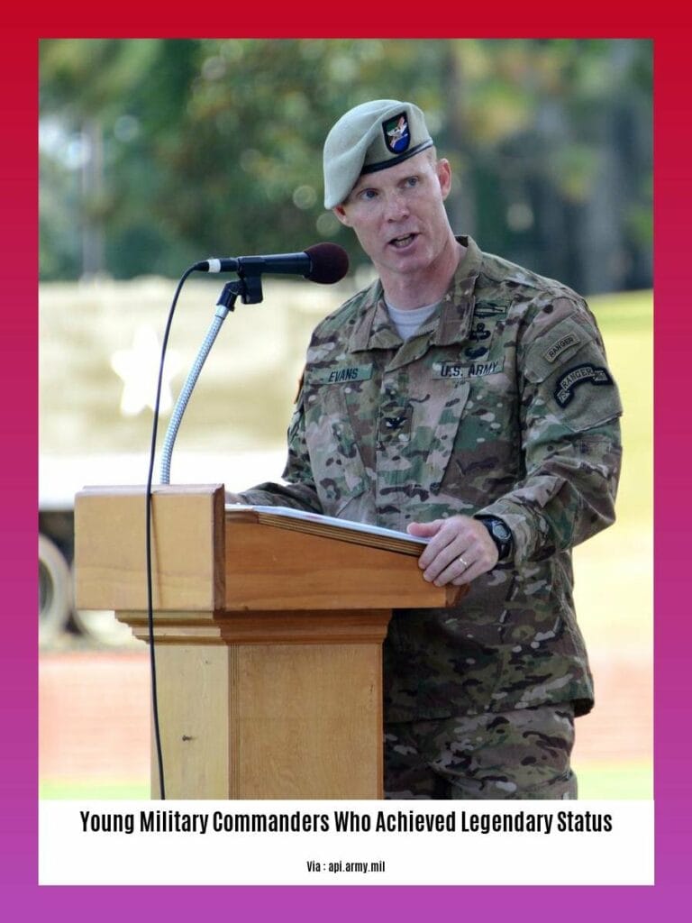 Young Military Commanders Who Achieved Legendary Status