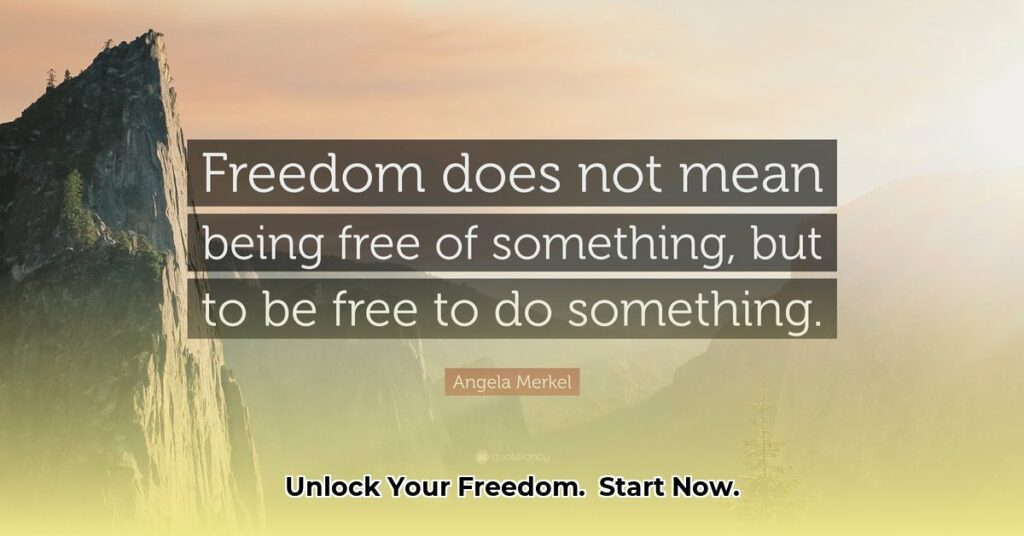 What Does It Mean To Be Free? Find Your Freedom Now: A Practical Guide