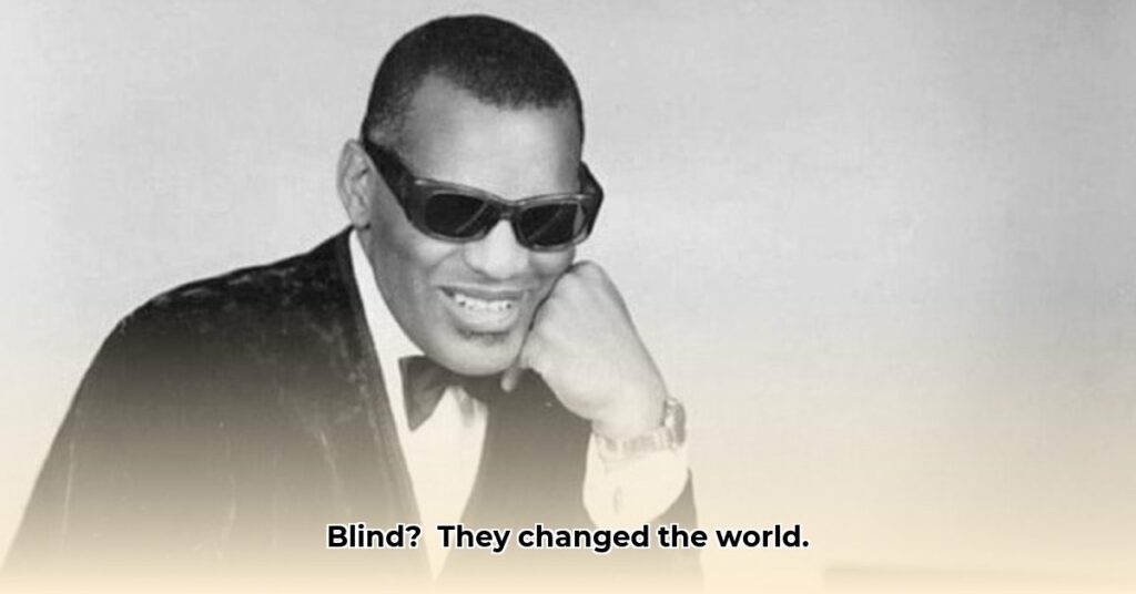 Inspiring Stories: Famous Blind People Who Changed the World