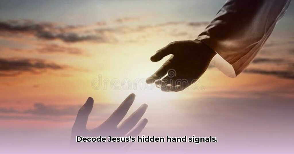Jesus Hand Gestures: Unveiling Hidden Meanings