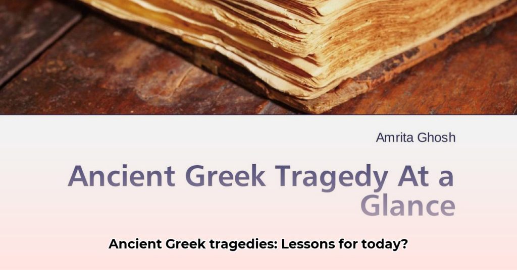 Unlocking Tragedy in Ancient Greece: Timeless Lessons for Today's World